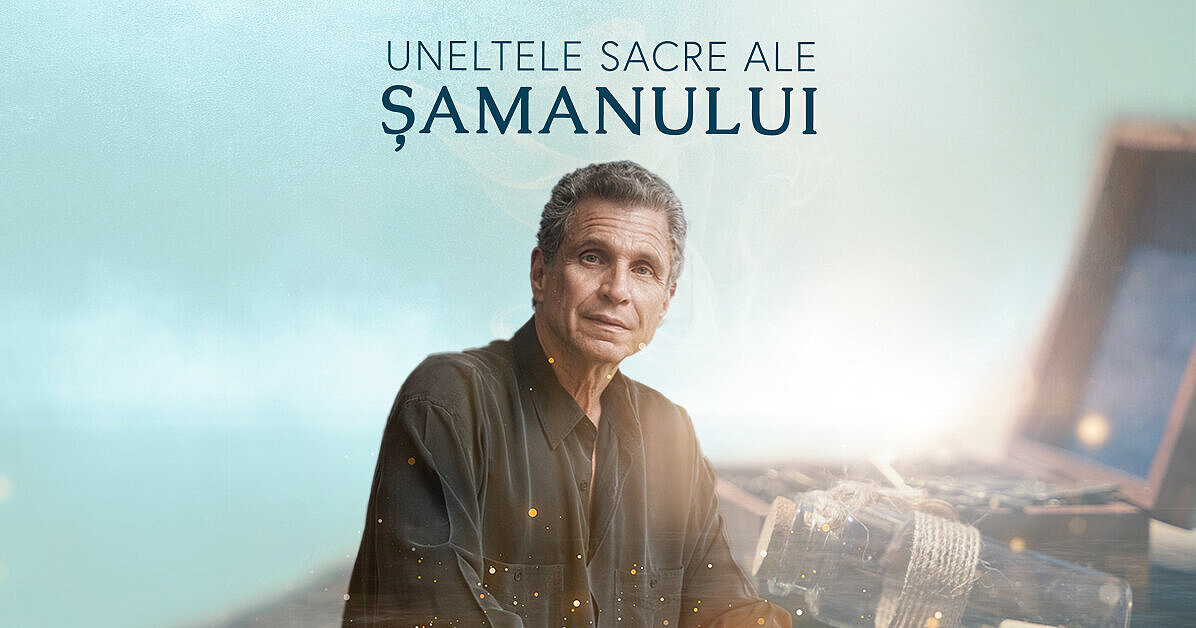 Uneltele sacre ale șamanului cu Alberto Villoldo: Romanian