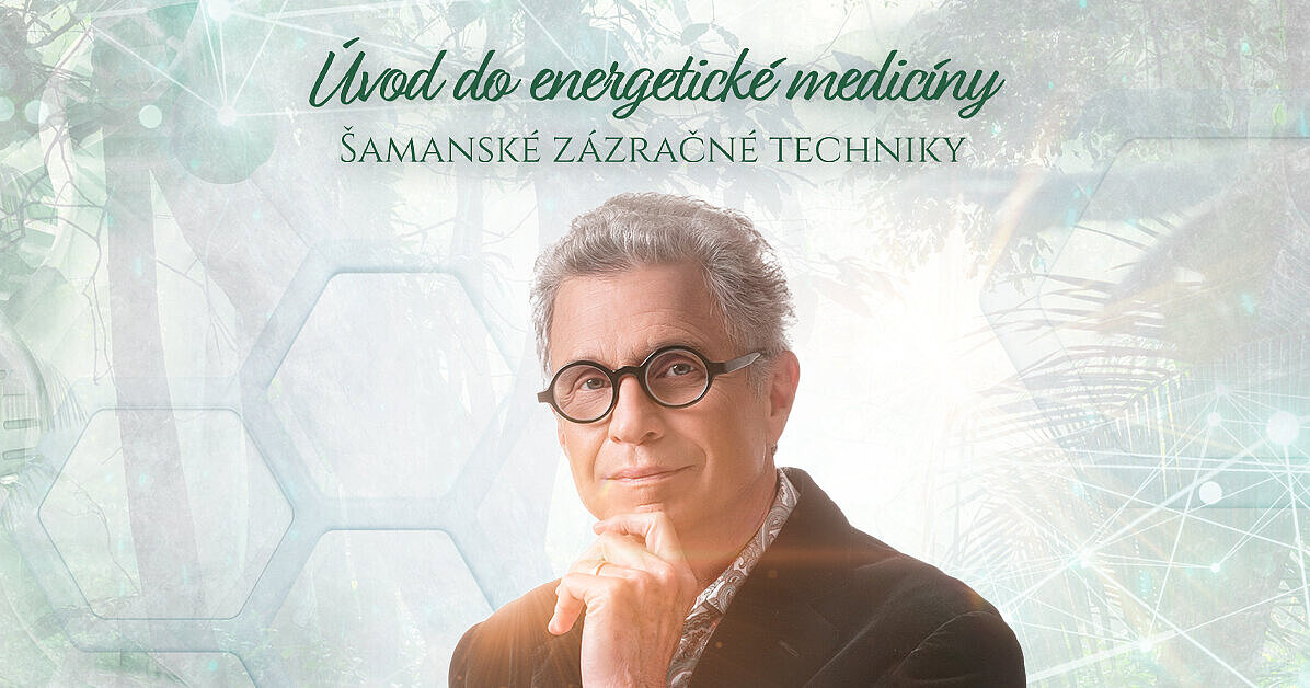 Alberto Villoldo - Úvod do energetické medicíny: younity